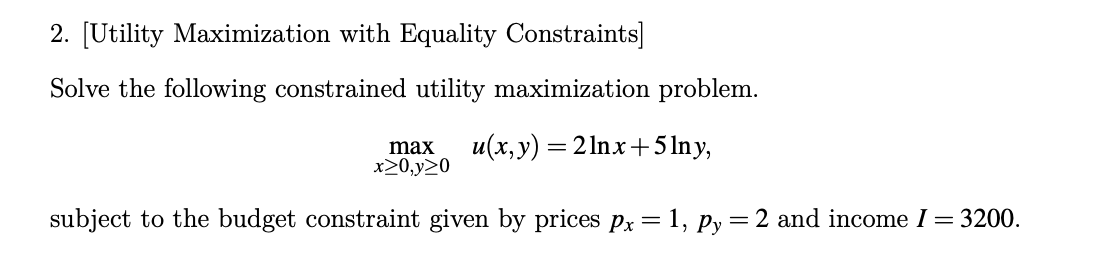 Solved 2. (Utility Maximization with Equality Constraints] | Chegg.com