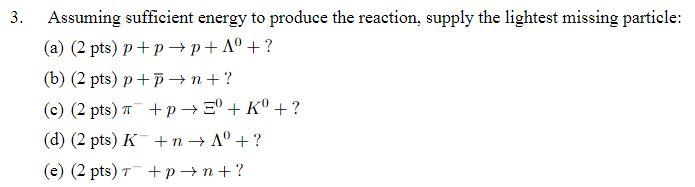 Solved 3. Assuming sufficient energy to produce the | Chegg.com