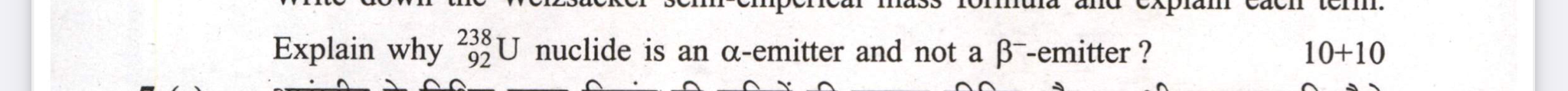 Solved Explain why ?92238U ﻿nuclide is an α-emitter and not | Chegg.com