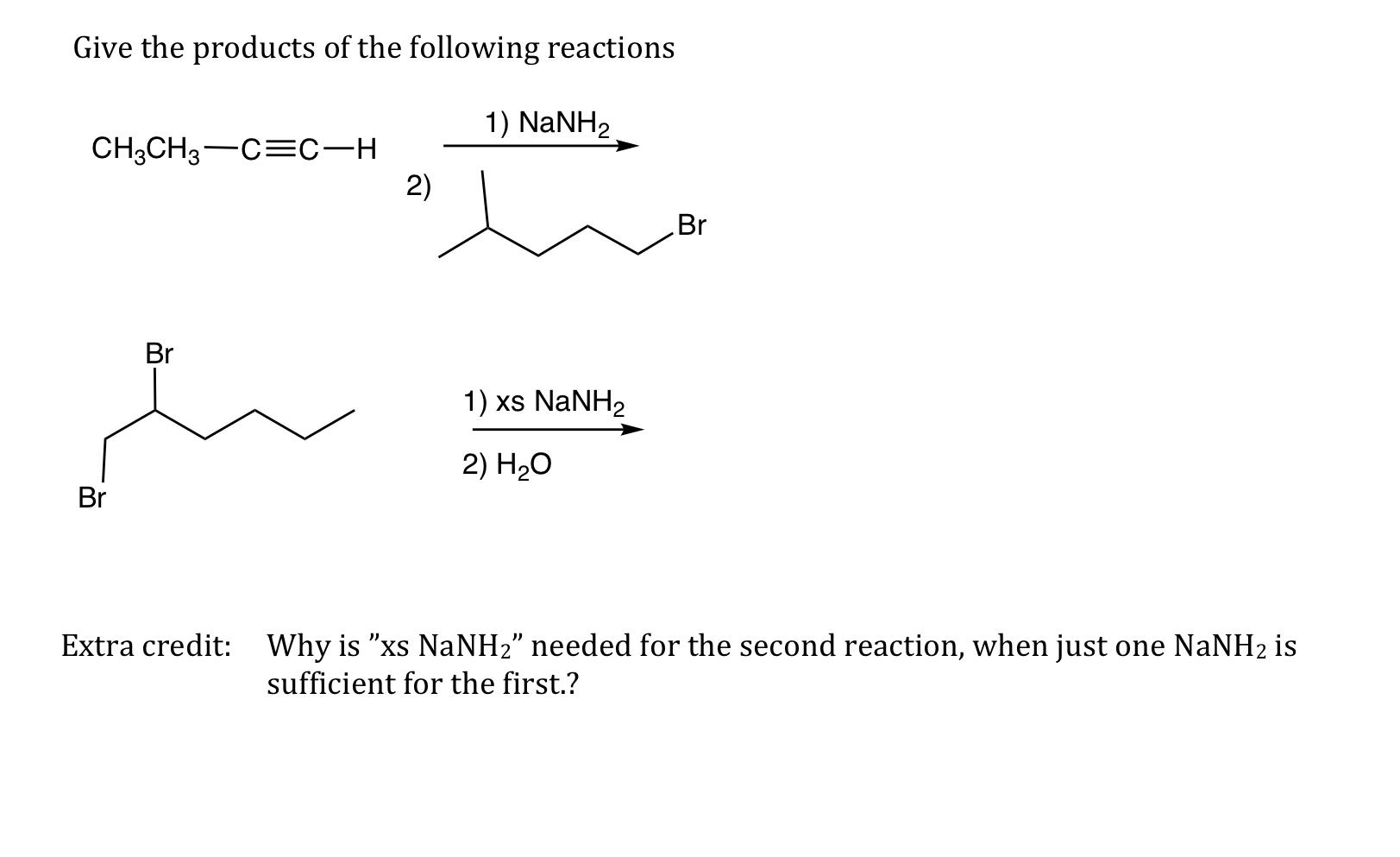 Solved Give the products of the following reactions 1) NaNH2 | Chegg.com