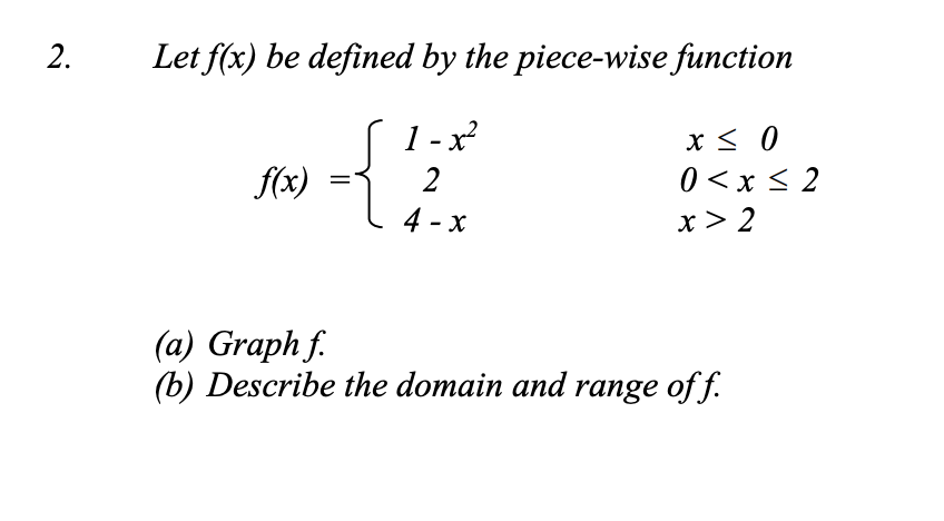 Solved Let f(x) be defined by the piece-wise function | Chegg.com