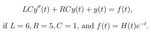 Solved Use FT to solve the LCR circuit problem and find the | Chegg.com