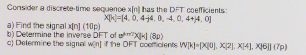 Solved Consider a discrete-time sequence x[n] has the DFT | Chegg.com