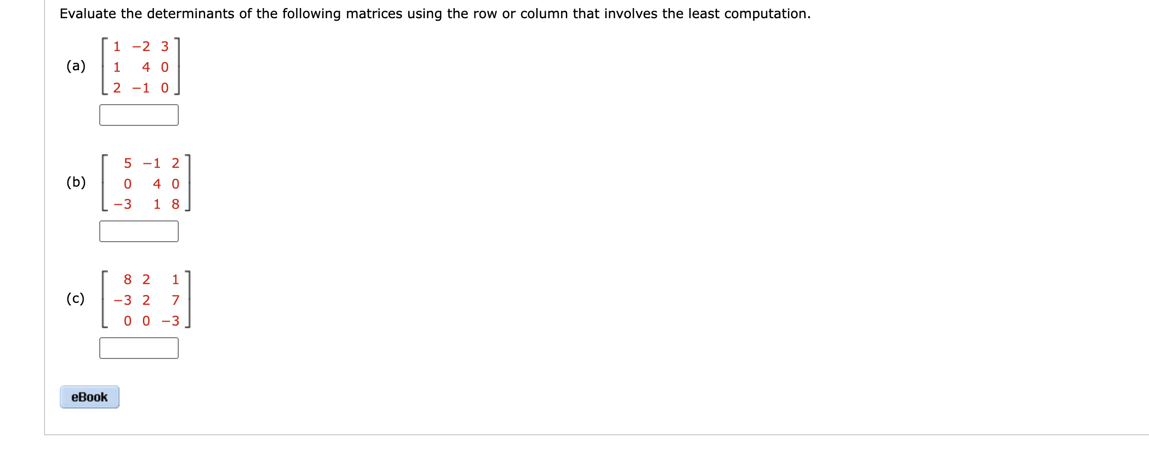Solved Evaluate the determinants of the following matrices | Chegg.com