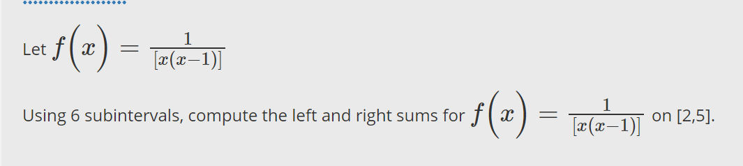 Solved Let f(x)=[x(x−1)]1 Using 6 subintervals, compute the | Chegg.com