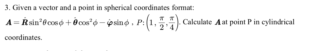 Solved 3. Given a vector and a point in spherical | Chegg.com