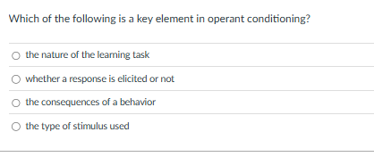 Solved Which of the following is a key element in operant | Chegg.com