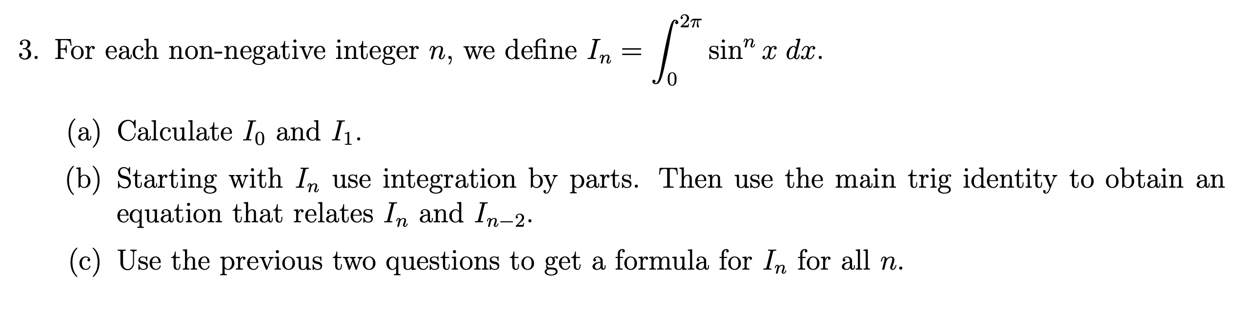 Solved 3. For each non-negative integer n, we define In 21 | Chegg.com