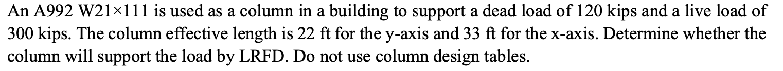Solved An A992 W21x111 is used as a column in a building to | Chegg.com