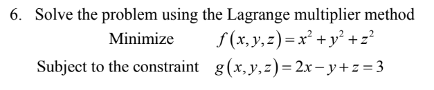 Solved 6. Solve the problem using the Lagrange multiplier | Chegg.com