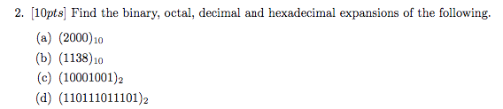 Solved Find The Binary Octal Decimal And Hexadecimal