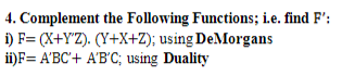 Solved 4. Complement the Following Functions; i.e. find F': | Chegg.com