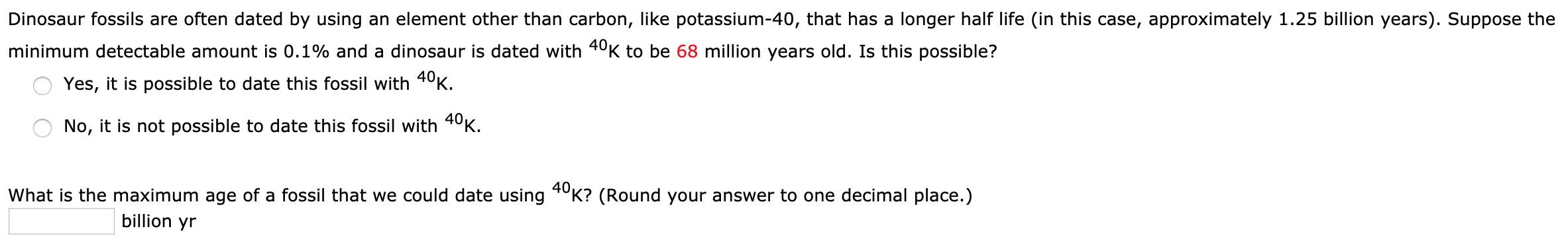 Solved Dinosaur fossils are often dated by using an element | Chegg.com