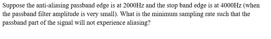 Solved Suppose the anti-aliasing passband edge is at 2000 Hz | Chegg.com