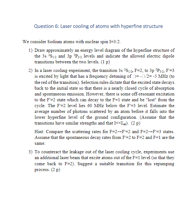 Solved Question 6: Laser cooling of atoms with hyperfine | Chegg.com