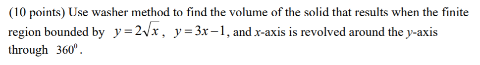 Solved (10 points) Use washer method to find the volume of | Chegg.com