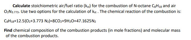 Solved Calculate stoichiometric air/fuel ratio (kst) for the | Chegg.com