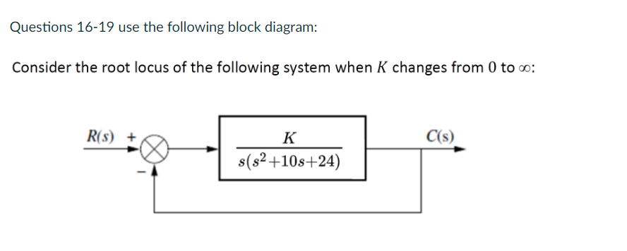 Solved Questions 16-19 use the following block diagram: | Chegg.com
