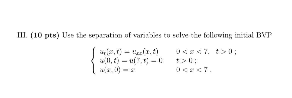 III. (10 pts) Use the separation of variables to | Chegg.com