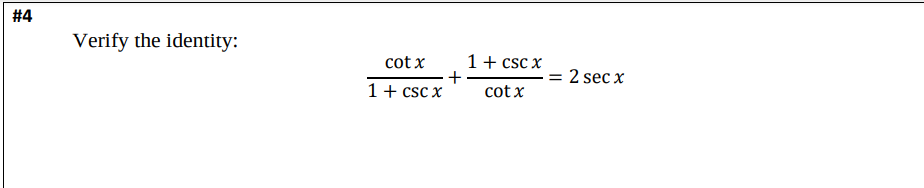 Solved Verify the identity: 1+cscxcotx+cotx1+cscx=2secx | Chegg.com