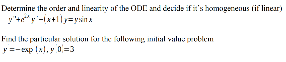 Solved Determine the order and linearity of the ODE and | Chegg.com