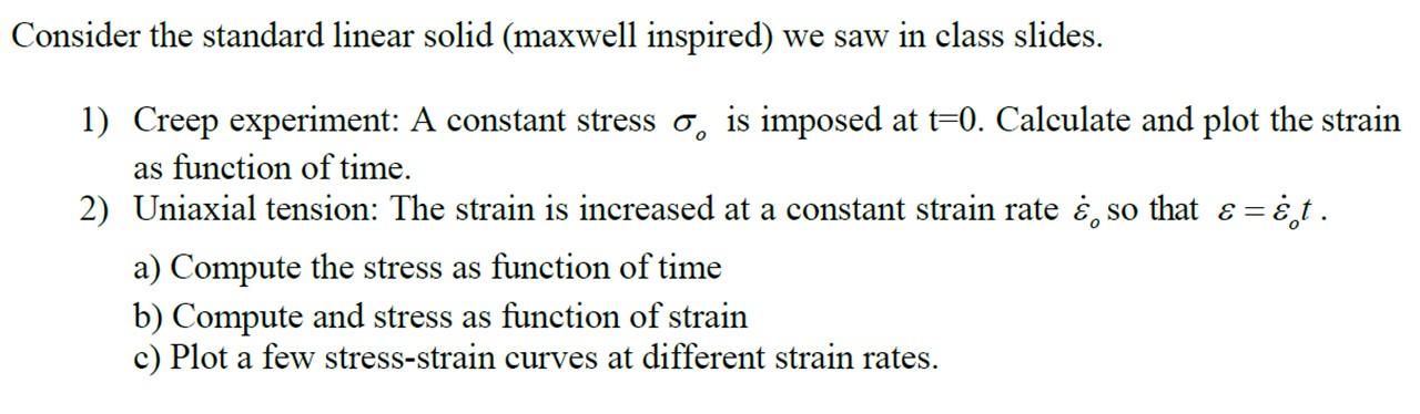 Solved Consider the standard linear solid (maxwell inspired) | Chegg.com
