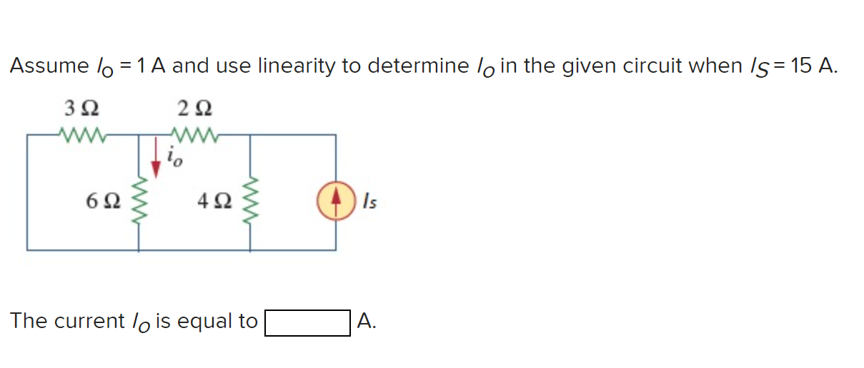 Solved Assume lo = 1 A and use linearity to determine lo in | Chegg.com