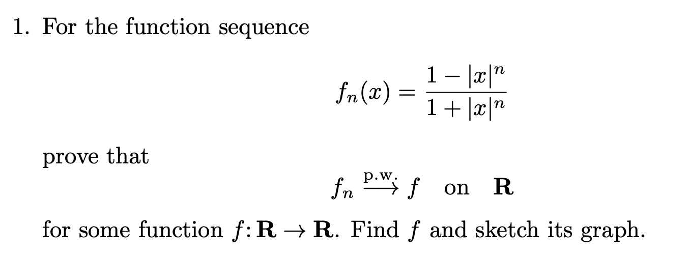 Solved 1. For the function sequence n fn (2) = 1 – 13 1+ | Chegg.com