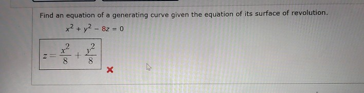 Solved Find an equation of a generating curve given the | Chegg.com