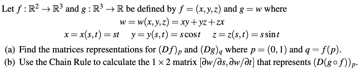 Solved Let f:R2→R3 and g:R3→R be defined by f=(x,y,z) and | Chegg.com