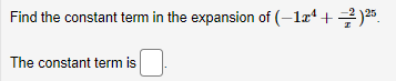 Solved Find the constant term in the expansion of | Chegg.com