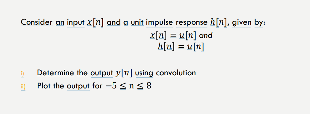 Solved Consider an input x[n] and a unit impulse response | Chegg.com