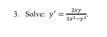 Solved y′=3x2−y22xy | Chegg.com