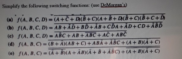Solved Simplify the following switching functions: (use De | Chegg.com