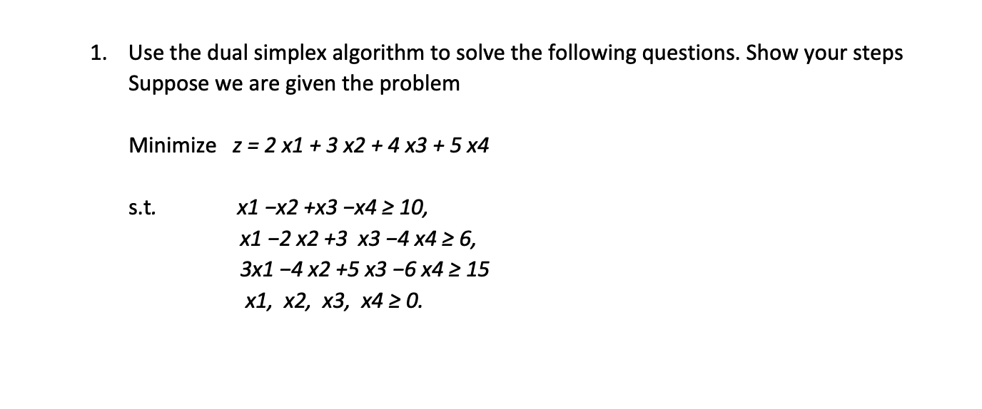 Solved 1. Use the dual simplex algorithm to solve the | Chegg.com
