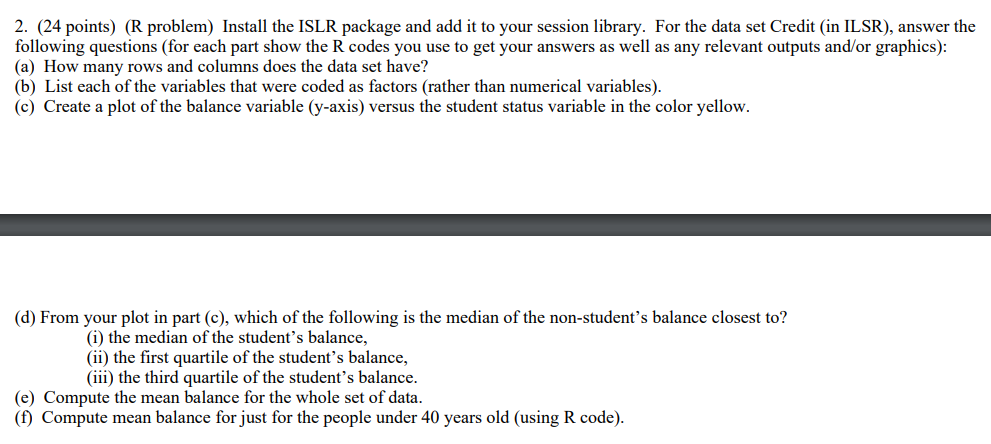Solved 2. (24 points) (R problem) Install the ISLR package | Chegg.com