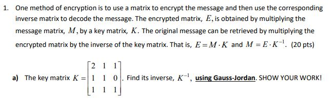 Solved 1. One method of encryption is to use a matrix to | Chegg.com