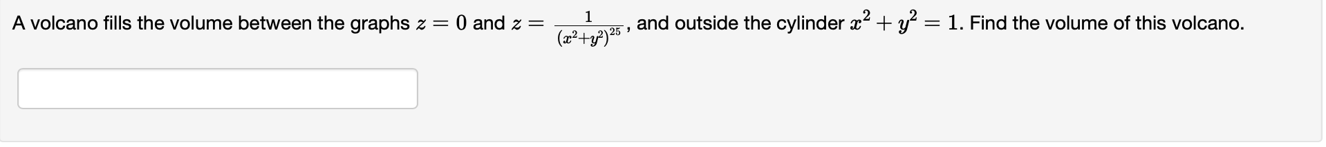 Solved A volcano fills the volume between the graphs z=0 and | Chegg.com