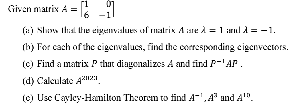 Solved Given matrix A=[106-1](a) ﻿Show that the eigenvalues | Chegg.com