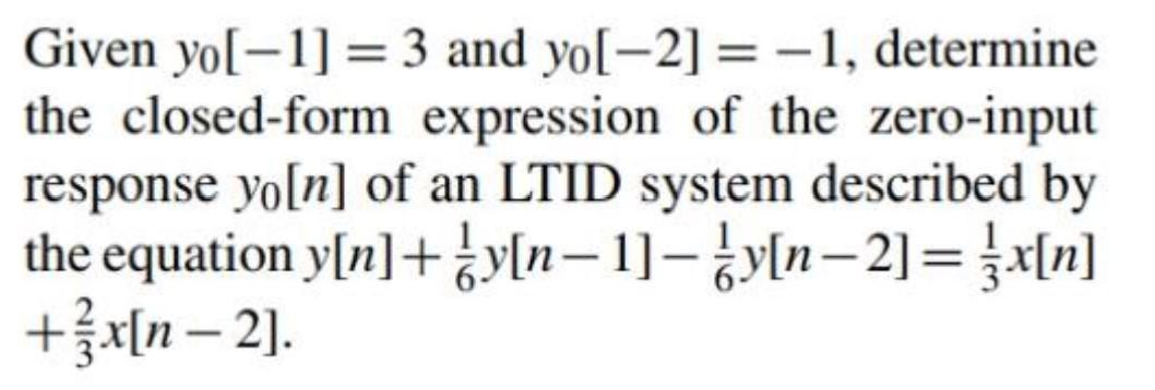 Solved Given y0[−1]=3 and y0[−2]=−1, determine the | Chegg.com