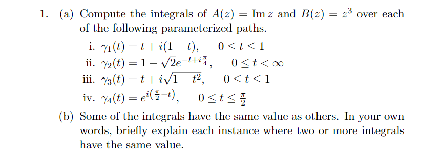 Solved (a) Compute the integrals of A(z)=Imz and B(z)=z3 | Chegg.com
