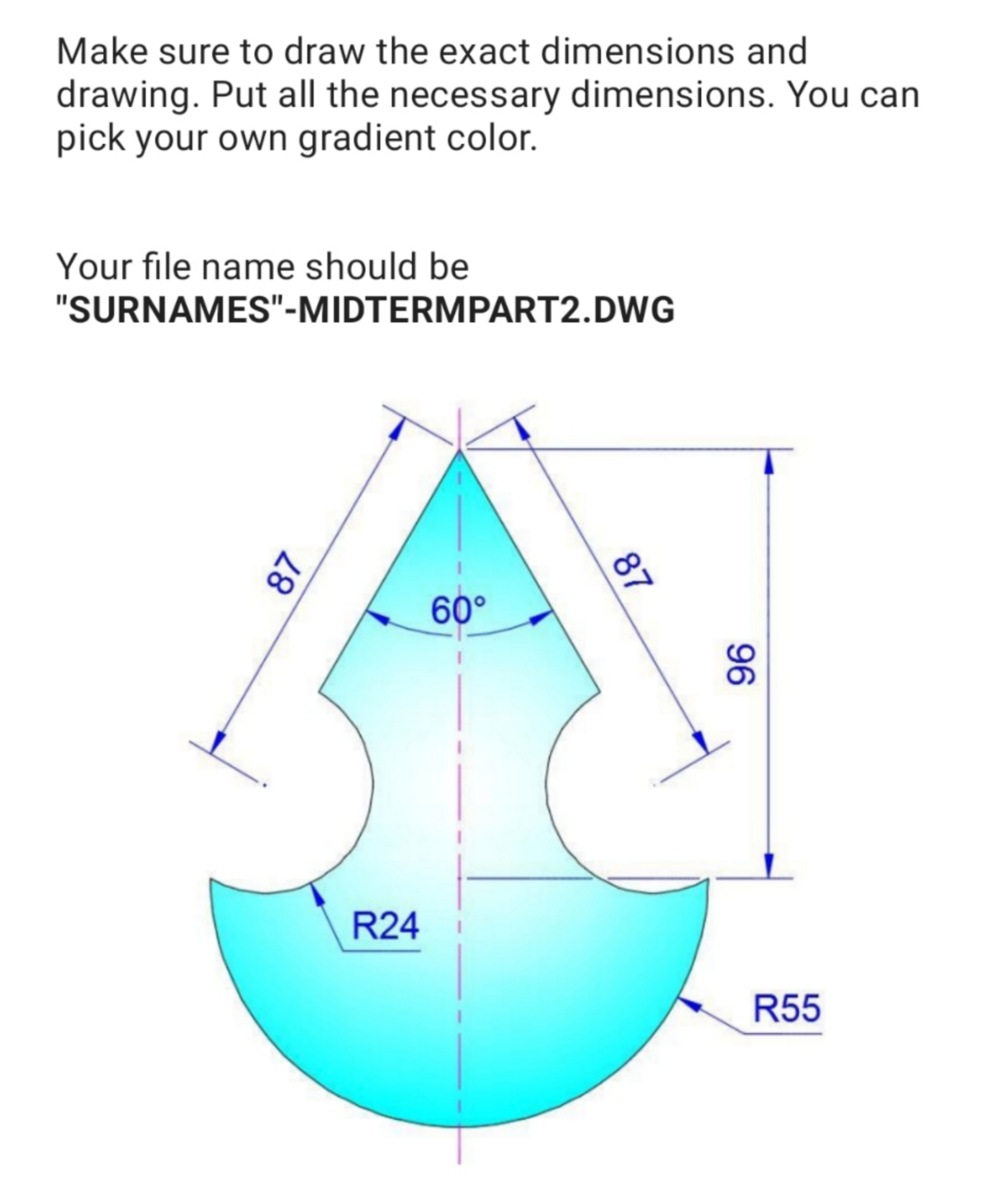 Solved Make sure to draw the exact dimensions and drawing. | Chegg.com