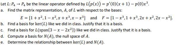 Solved Let L: P4 → Pa be the linear operator defined by | Chegg.com