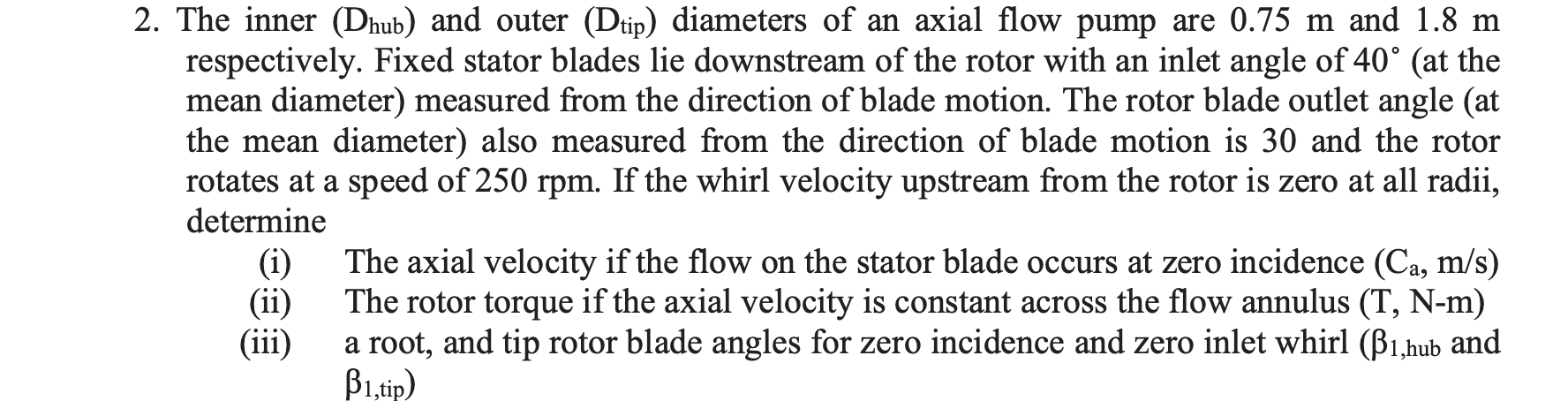 Solved 2. The inner (Dhub ) and outer (Dtip ) diameters of | Chegg.com