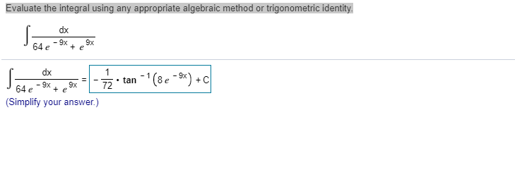 Solved Evaluate the integral using any appropriate algebraic | Chegg.com