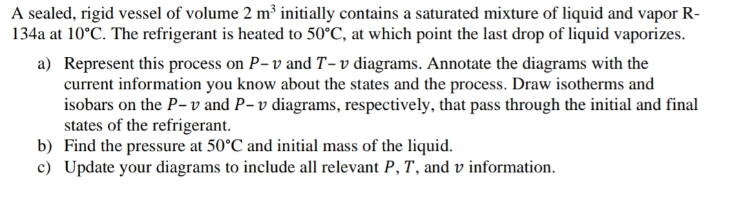 Solved A sealed, rigid vessel of volume 2m3 ﻿initially | Chegg.com