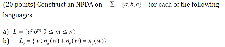 Solved (20 points) Construct an NPDA on ∑={a,b,c} for each | Chegg.com