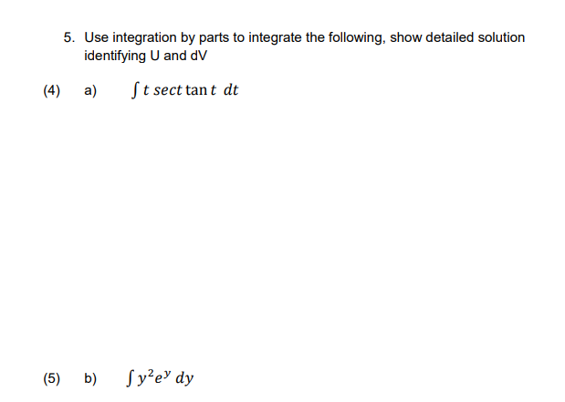 Solved 5. Use integration by parts to integrate the | Chegg.com