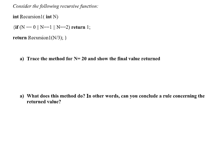Solved Consider the following recursive function: int | Chegg.com