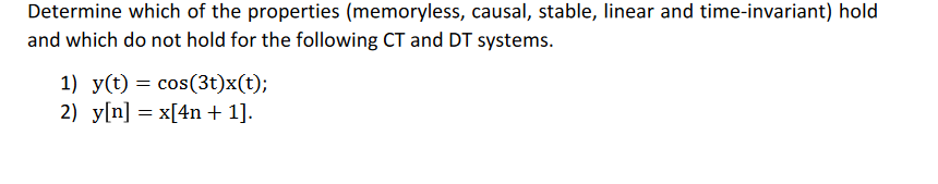Solved Determine which of the properties (memoryless, | Chegg.com